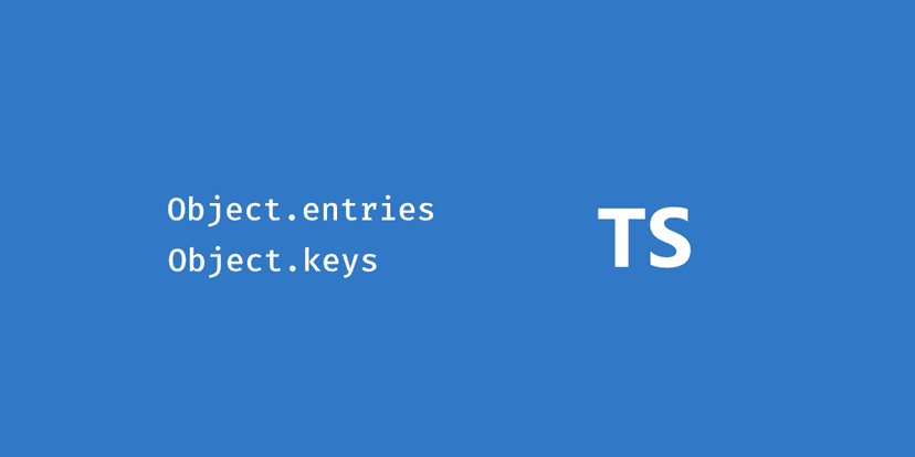 Properly type Object.keys and Object.entries | Nicolas Charpentier