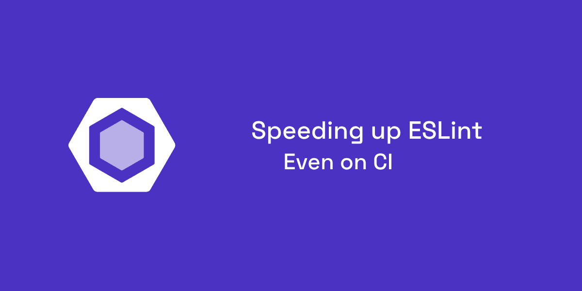 Speeding up ESLint—Even on CI | Nicolas Charpentier